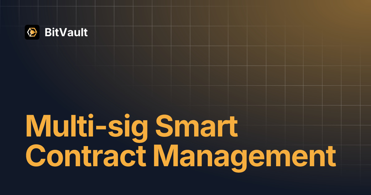 Multi-sig Smart Contract Management | BitVault